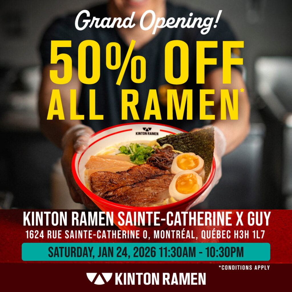 50% OFF ALL RAMEN At Sainte-Catherine X Guy | KINTON RAMEN